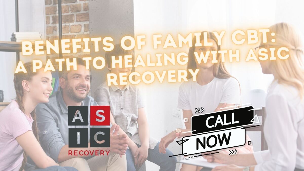 Benefits of Family CBT | The How, Why and Where from ASIC